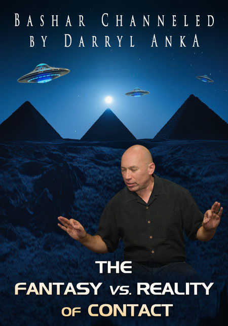 Shop by Session Date - 2025 - The Fantasy vs Reality of Contact - Bashar Communications